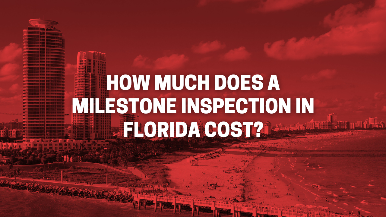 How Much Does a Milestone Inspection in Florida Cost? - Florida ...