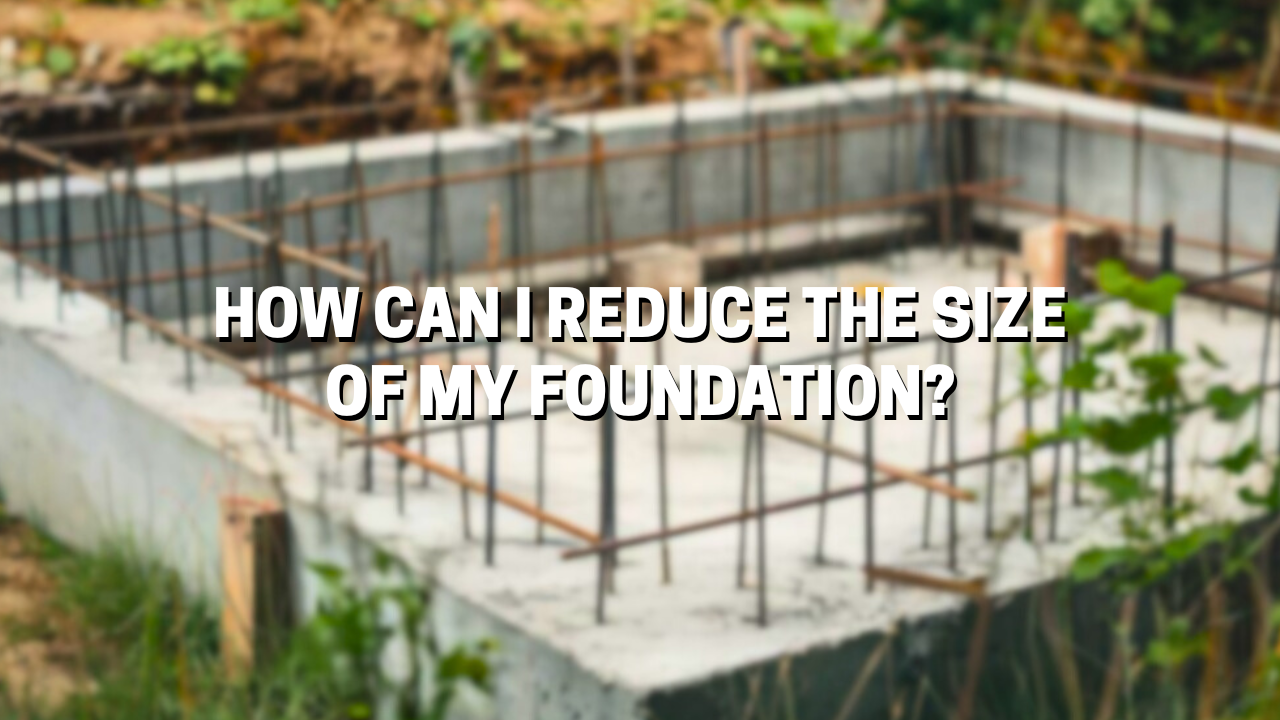 How Can I Reduce the Size of My Foundation? - Florida Engineering LLC